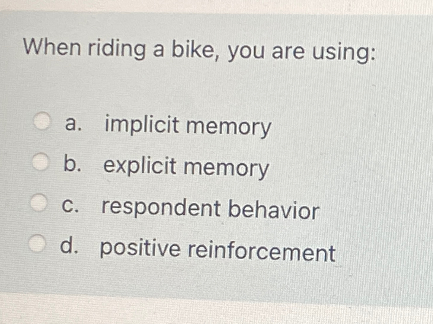 Solved When riding a bike, you are using:a. ﻿implicit | Chegg.com