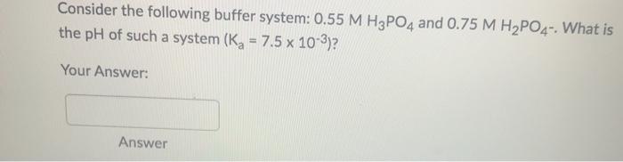 Solved Consider the following buffer system: 0.99 M H2CO3 | Chegg.com