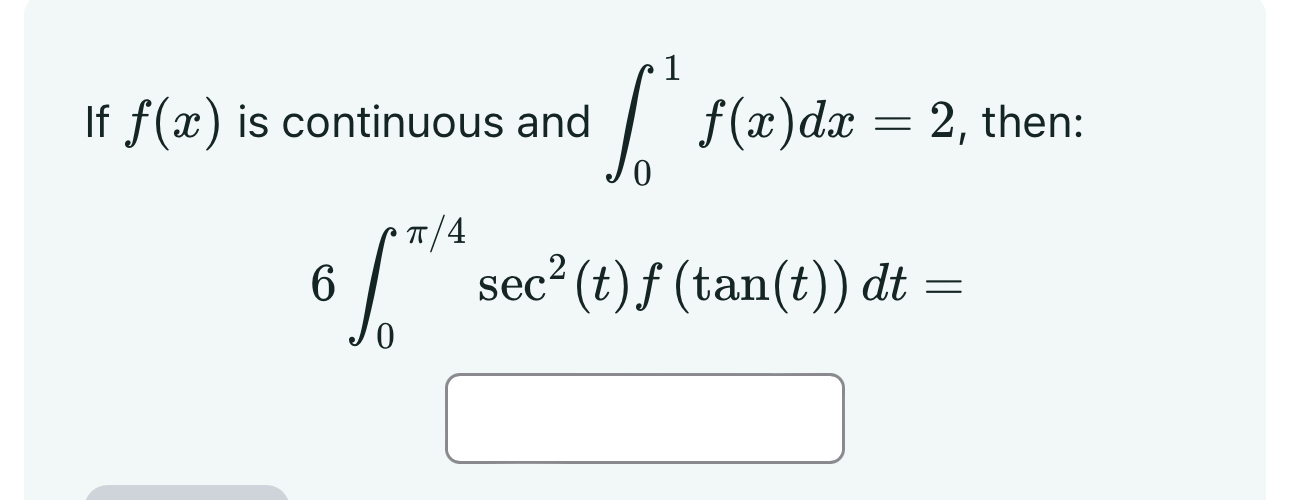 Solved If f(x) ﻿is continuous and ∫01f(x)dx=2, | Chegg.com