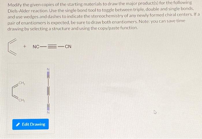 Solved Modify the given copies of the starting materials to | Chegg.com