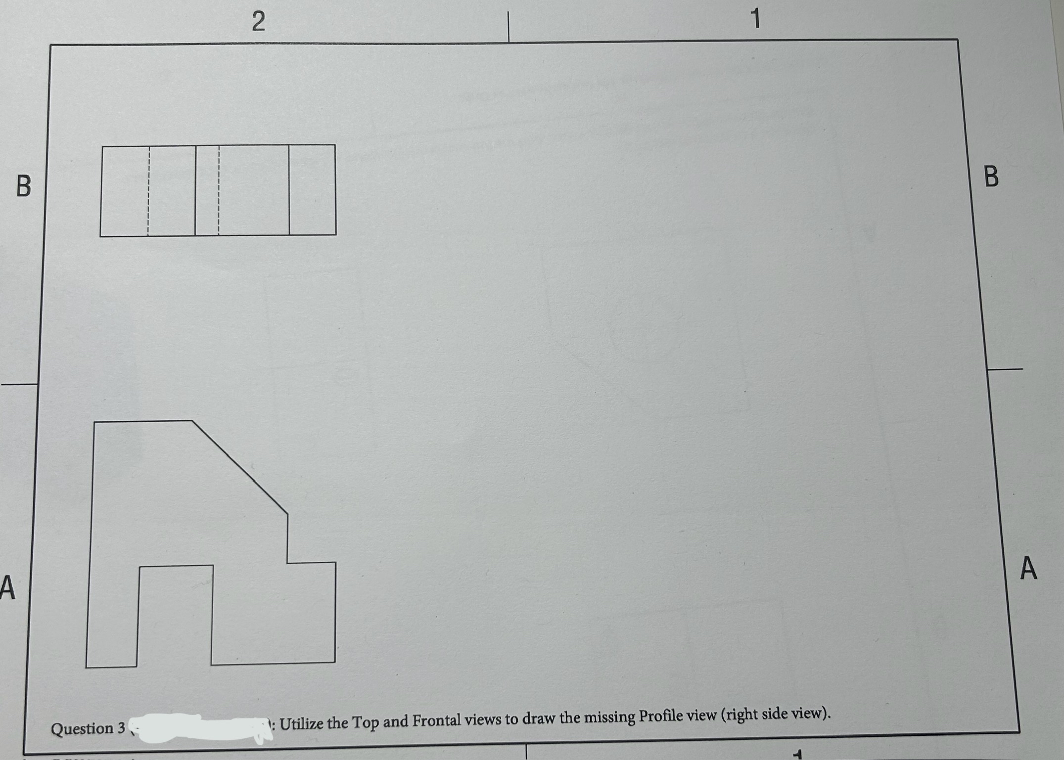 Solved Utilize the top and frontal views to draw the missing | Chegg.com