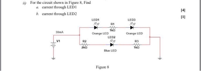Solved 141 LED3 ii) For the circuit shown in Figure 8. Find | Chegg.com