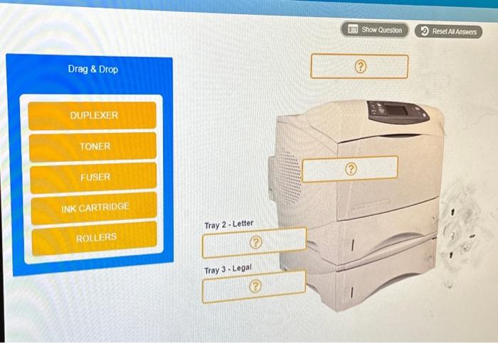 Solved Drag \& Drop DUPLEXER TONER FUSER INK CARIRIDOE | Chegg.com