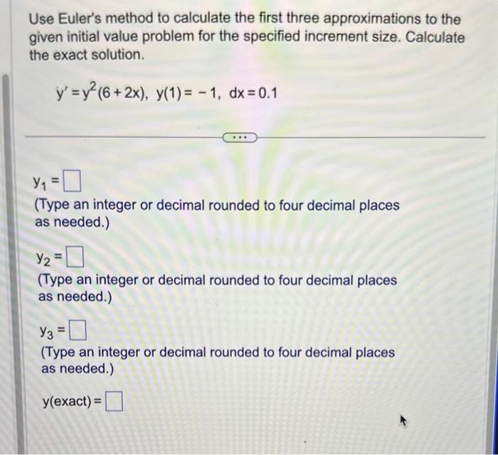 Solved Use Euler's method to calculate the first three | Chegg.com