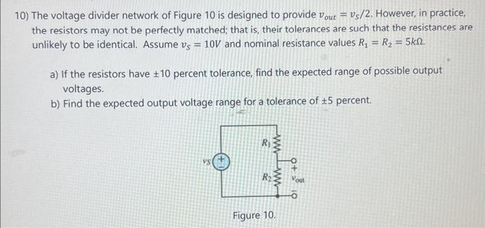 Solved 10) The voltage divider network of Figure 10 is | Chegg.com