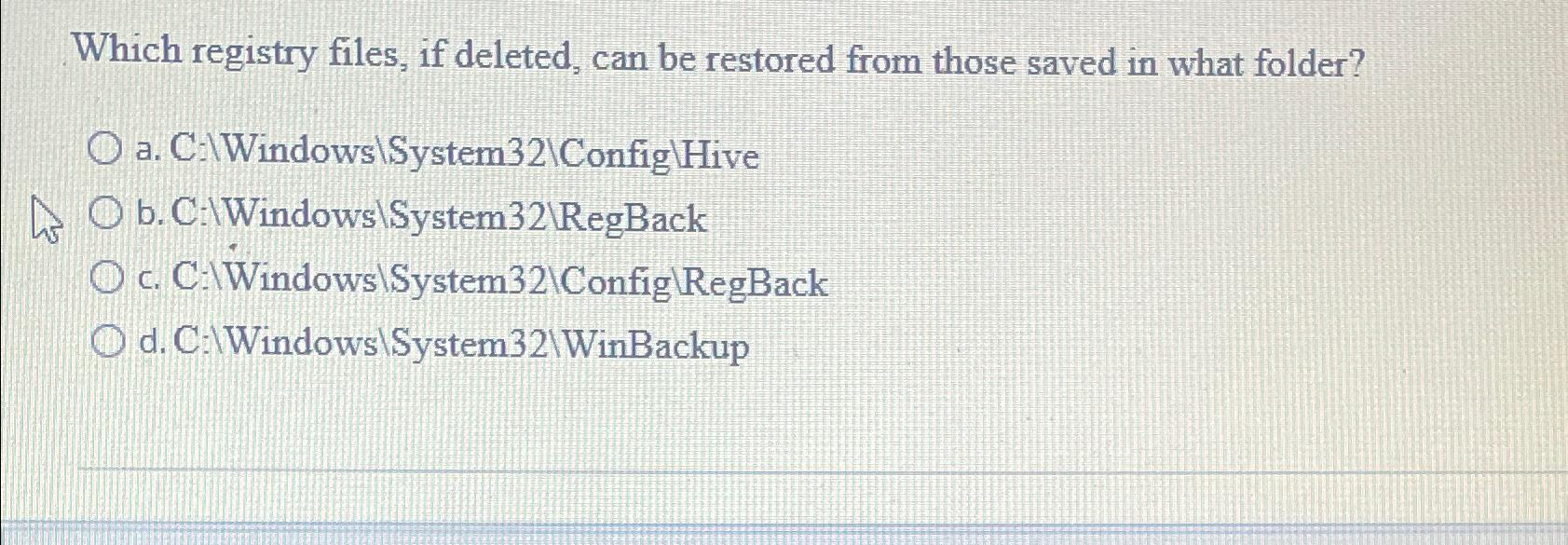 Solved Which registry files, if deleted, can be restored | Chegg.com