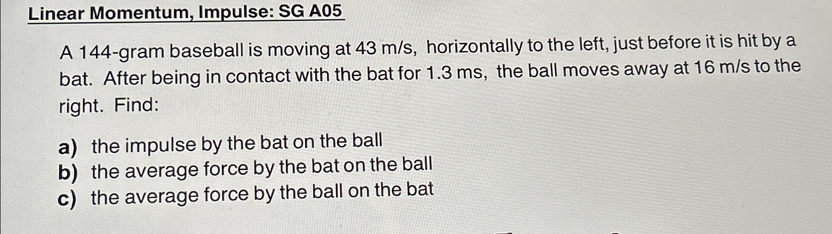 Solved Linear Momentum, Impulse: SG A05A 144-gram baseball | Chegg.com