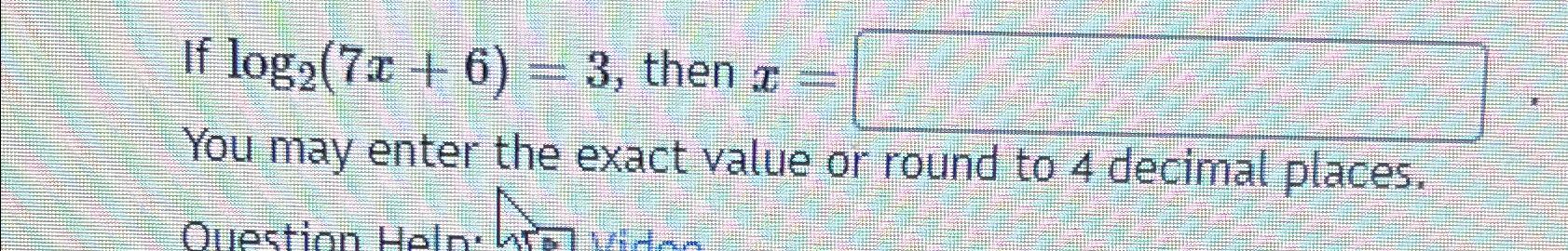 Solved If log2(7x+6)=3, ﻿then x=You may enter the exact | Chegg.com
