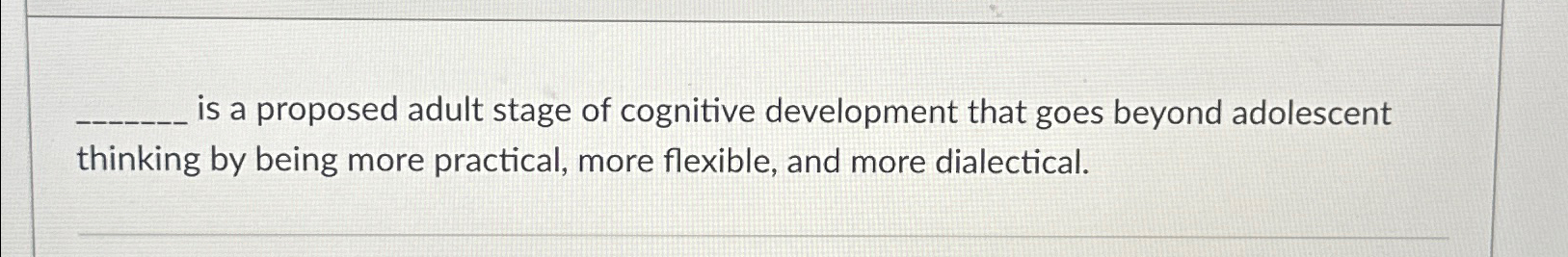 Solved is a proposed adult stage of cognitive development | Chegg.com