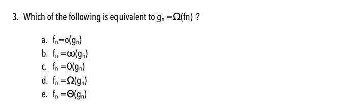 Solved 3. Which of the following is equivalent to gn=S2(fn) | Chegg.com