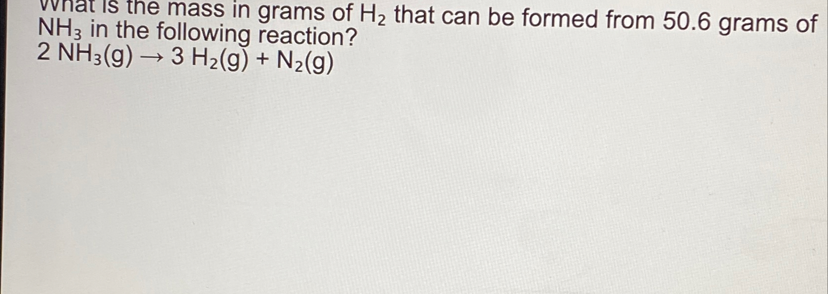 Solved What is the mass in grams of H2 ﻿that can be formed | Chegg.com