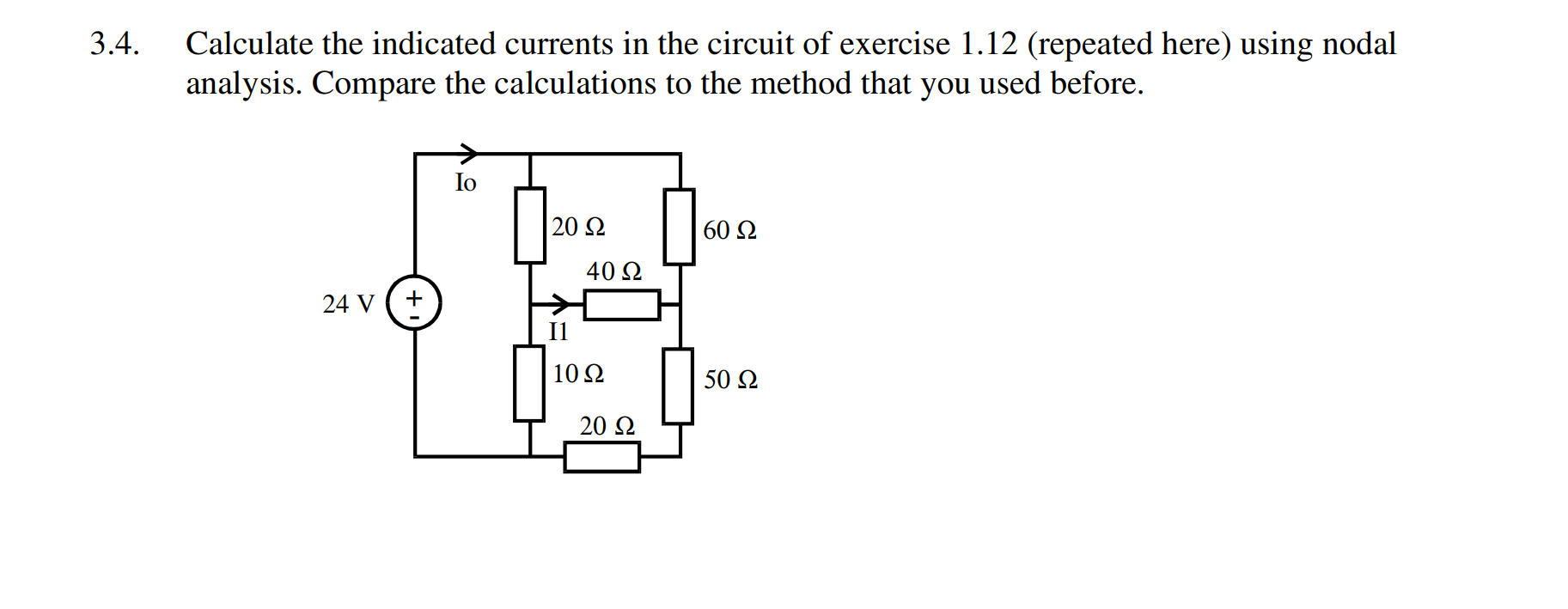Solved 3.4. ﻿Calculate the indicated currents in the circuit | Chegg.com