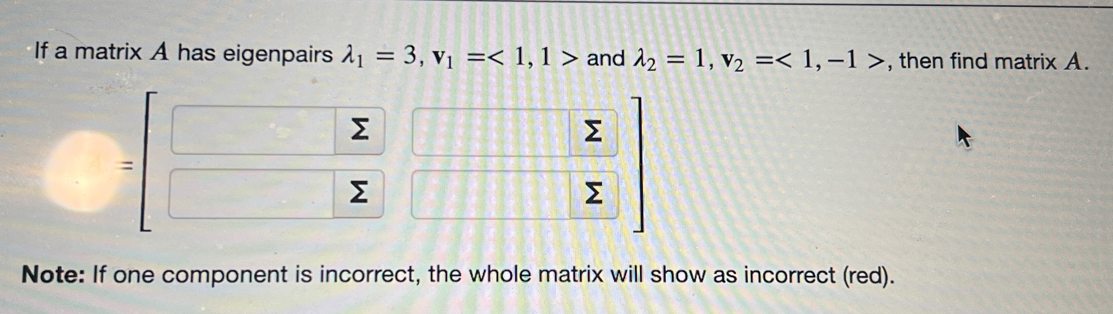 Solved If a matrix A has eigenpairs λ1=3,v1= ﻿and | Chegg.com