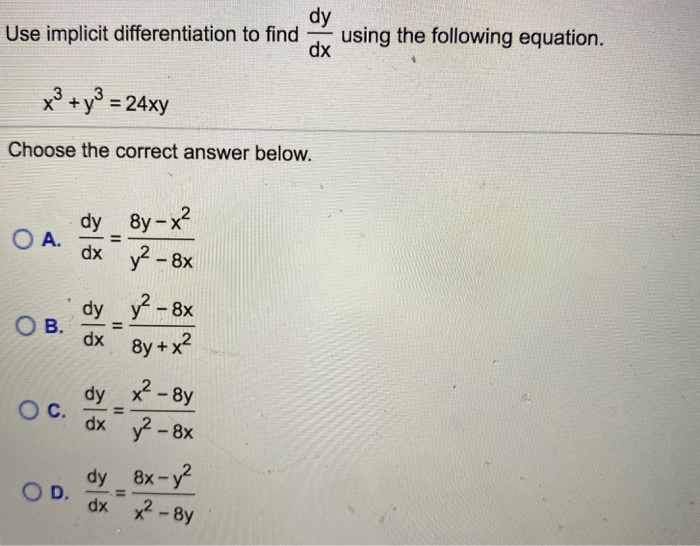 Solved Use implicit differentiation to find 4x2y+3xy2 = 1 dx | Chegg.com
