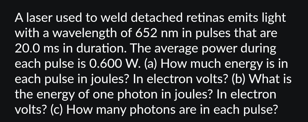 Solved A laser used to weld detached retinas emits light | Chegg.com