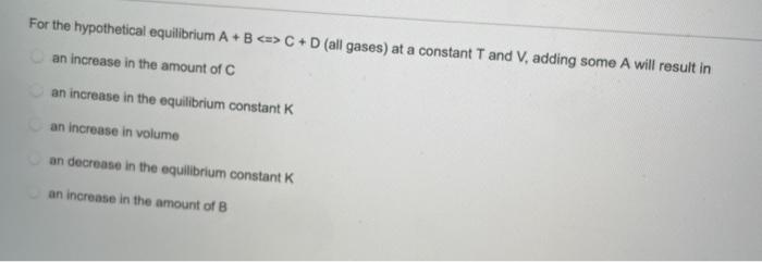 Solved For the hypothetical equilibrium A + B C + D (all | Chegg.com