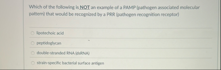 Solved Which of the following is NOT an example of a PAMP | Chegg.com