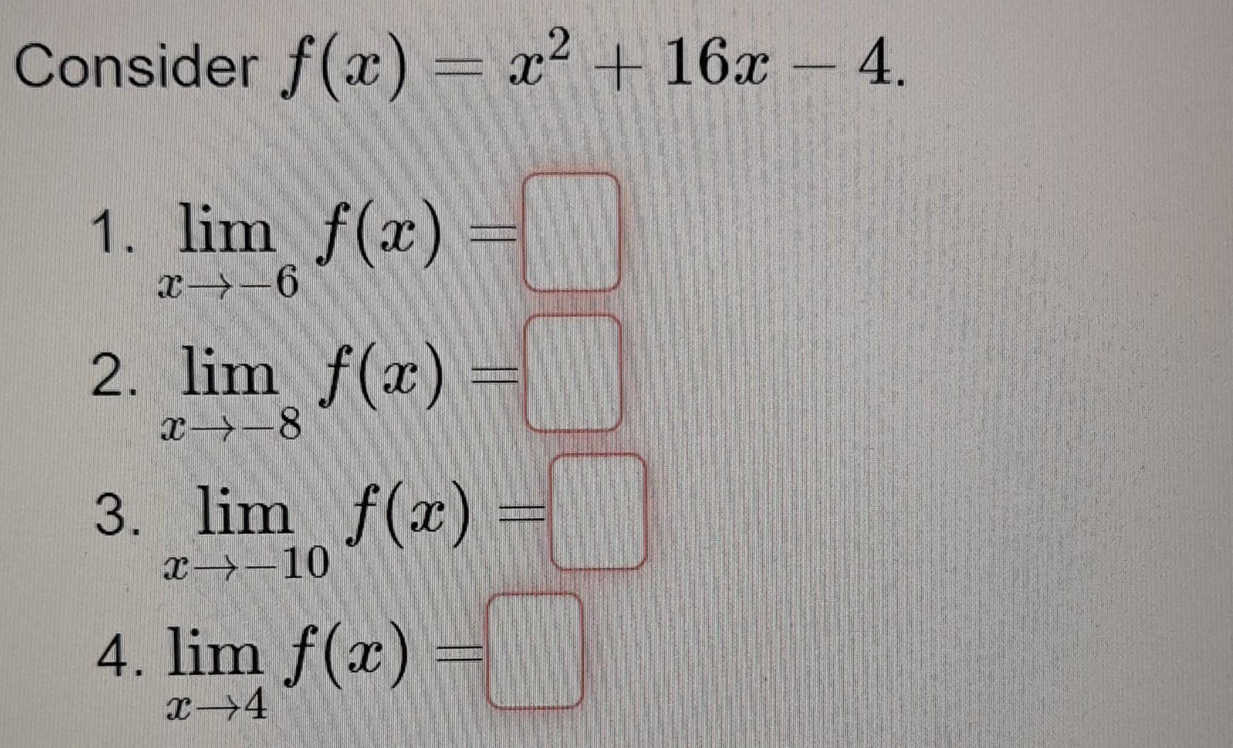 Solved Consider f(x) = x2 + 16x – 4. __6 1. lim f(x) = 2. | Chegg.com