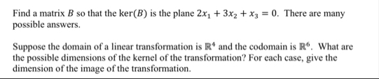 Solved Find a matrix B ﻿so that the ker(B) ﻿is the plane | Chegg.com