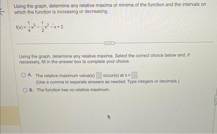 Solved Using the graph, determine any relative maxima or | Chegg.com