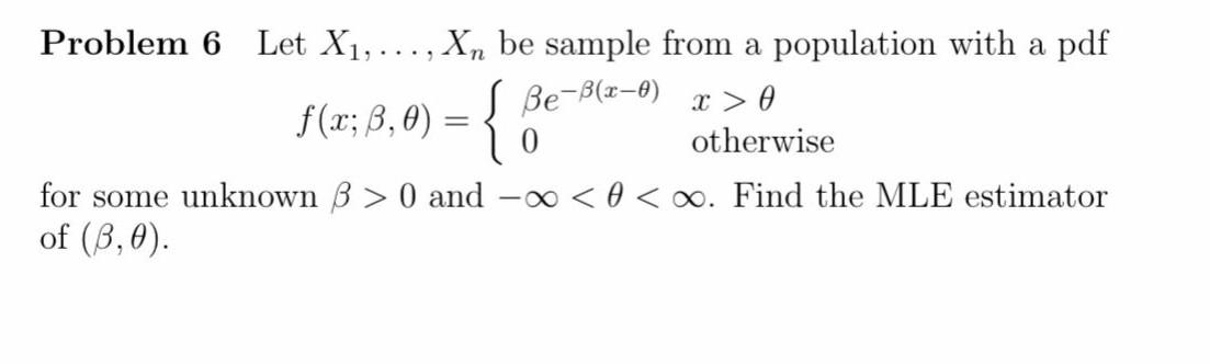 Solved Problem 6 Let X1, ... , Xn be sample from a | Chegg.com