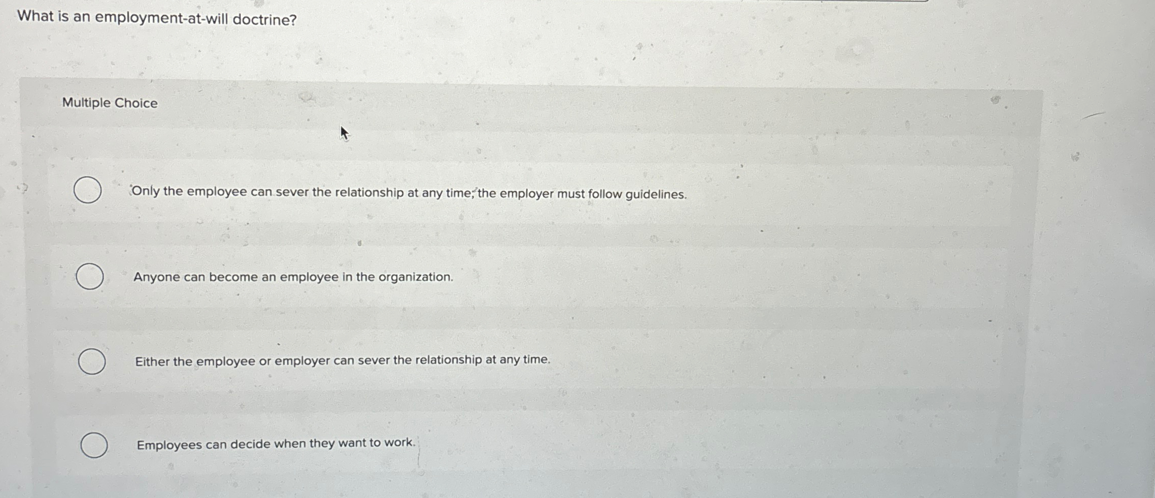 Solved What is an employment-at-will doctrine?Multiple | Chegg.com