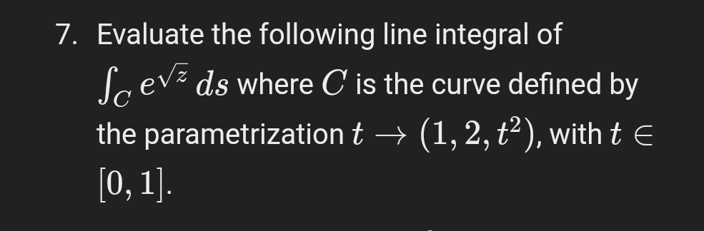 Solved Evaluate the following line integral of ∫C﻿ez2ds | Chegg.com