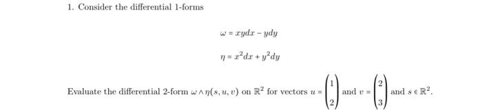 Solved 1. Consider the differential 1 -forms | Chegg.com