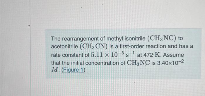 Solved The rearrangement of methyl isonitrile (CH3NC) to | Chegg.com