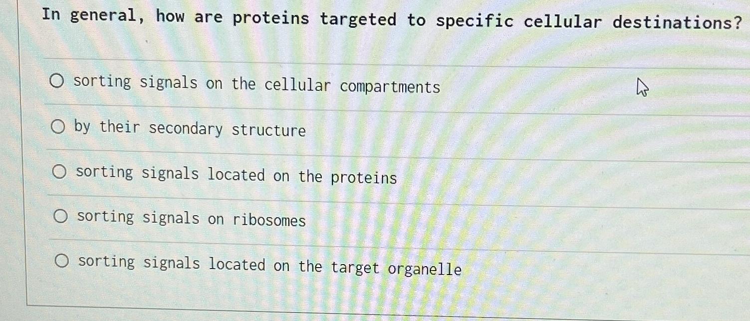 Solved In general, how are proteins targeted to specific | Chegg.com
