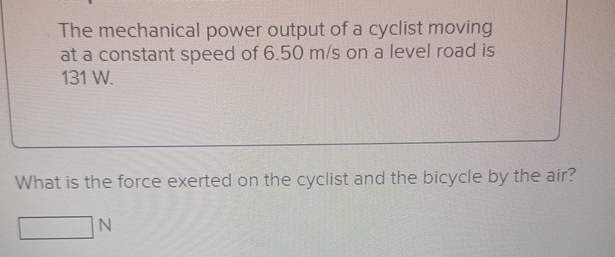 Solved The mechanical power output of a cyclist moving at a | Chegg.com