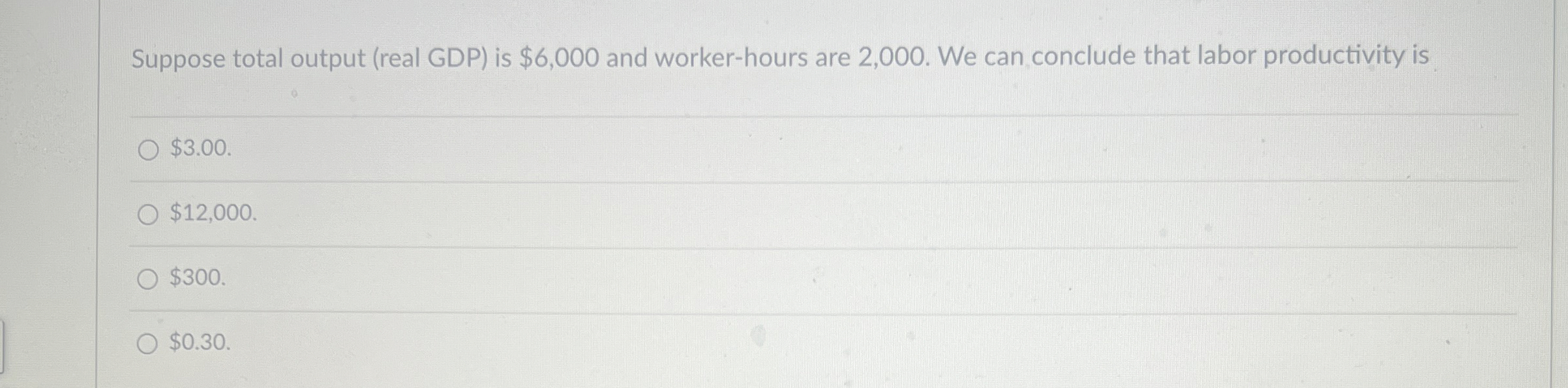 Solved Suppose total output (real GDP) ﻿is $6,000 ﻿and | Chegg.com