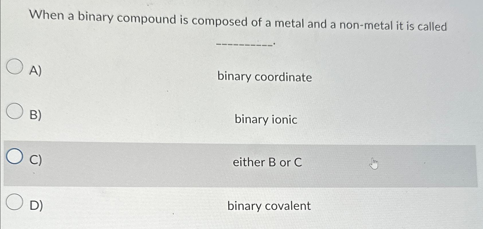 Solved When a binary compound is composed of a metal and a | Chegg.com