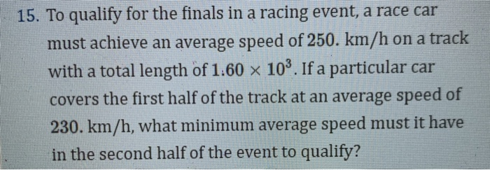 Solved 15. To qualify for the finals in a racing event, a | Chegg.com