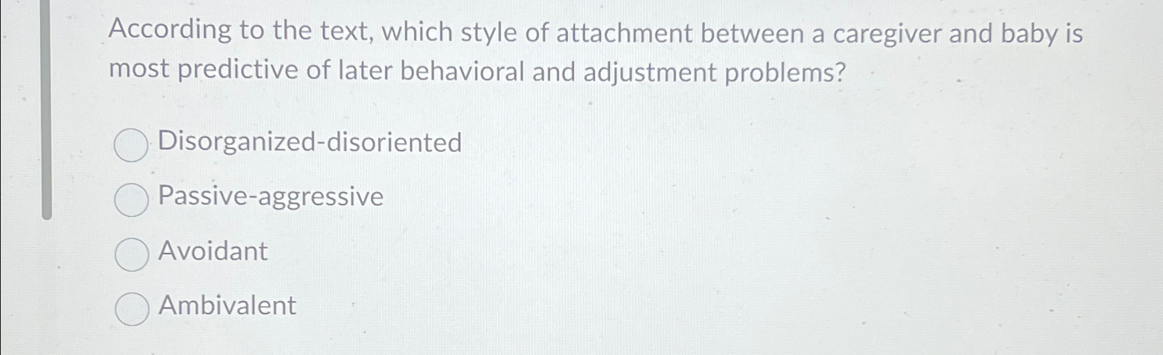 Solved According to the text, which style of attachment | Chegg.com
