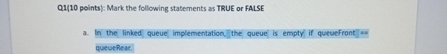 Solved Q1(10 ﻿points): Mark the following statements as TRUE | Chegg.com