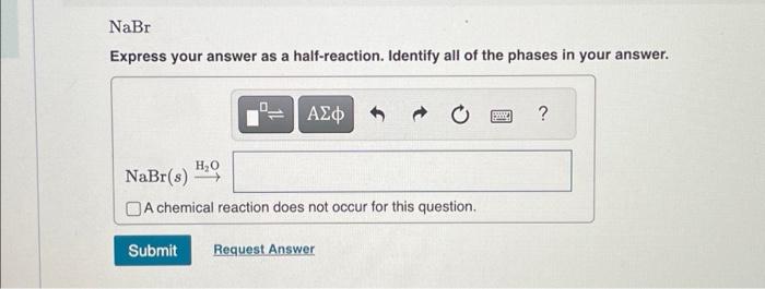 Solved NaBr Express your answer as a half-reaction. Identify | Chegg.com