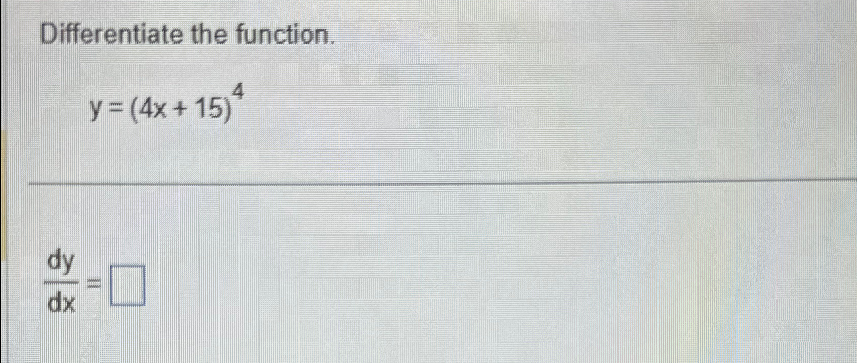 Solved Differentiate The Function Y 4x 15 4dydx