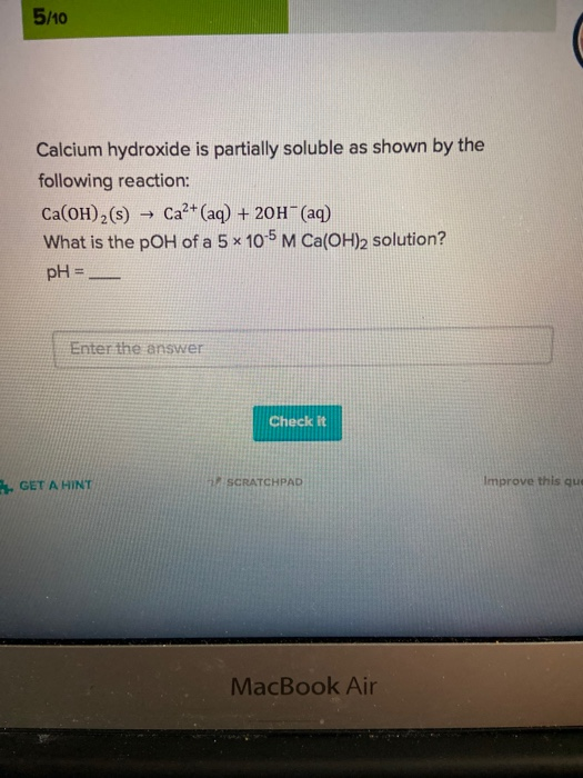 Solved 5/10 Calcium hydroxide is partially soluble as shown | Chegg.com