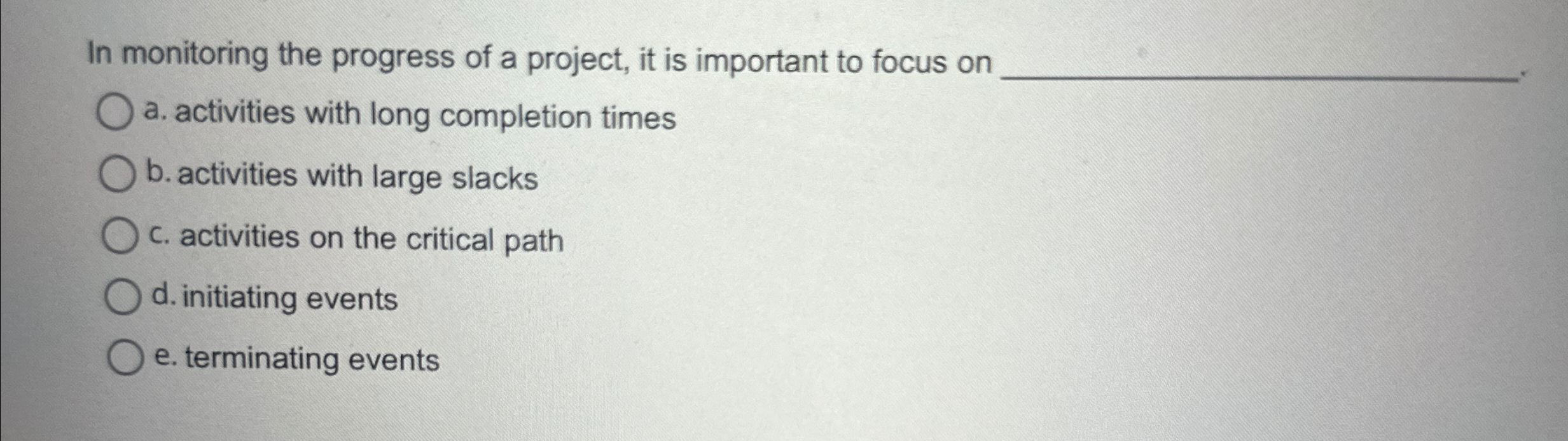 Solved In monitoring the progress of a project, it is | Chegg.com