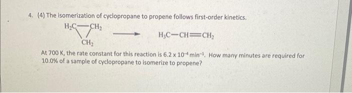 Solved 4. (4) The isomerization of cyclopropane to propene | Chegg.com