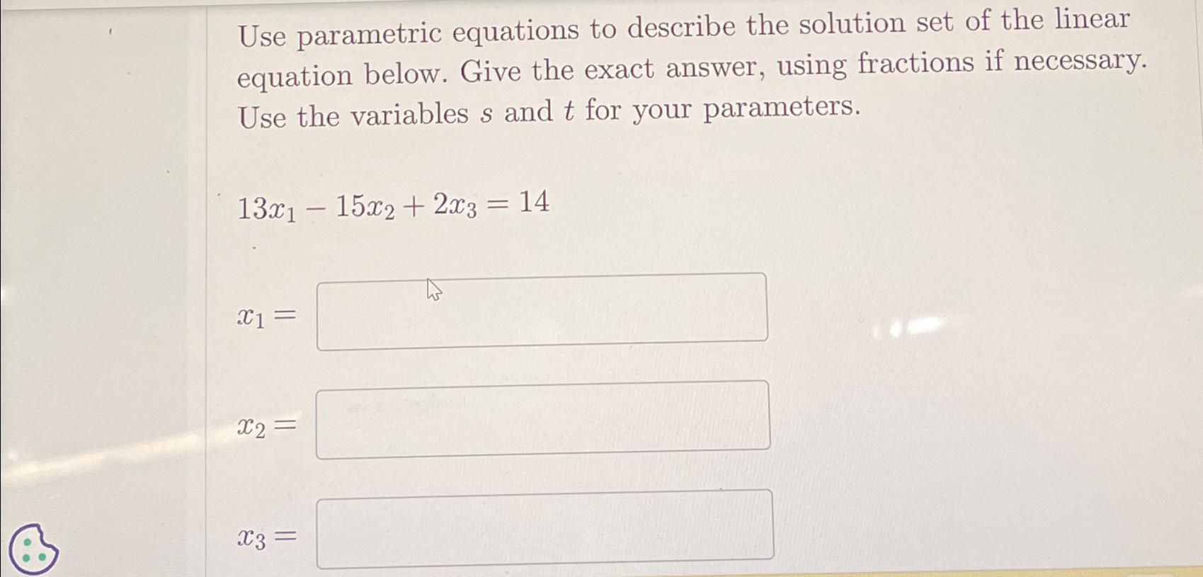 Solved Use parametric equations to describe the solution set | Chegg.com