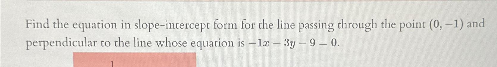 Solved Find the equation in slope-intercept form for the | Chegg.com