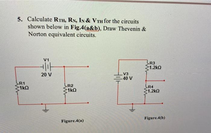 Solved 5. Calculate RTH, RN, IN & Vrh for the circuits shown | Chegg.com