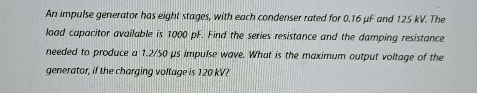 Solved An impulse generator has eight stages, with each | Chegg.com