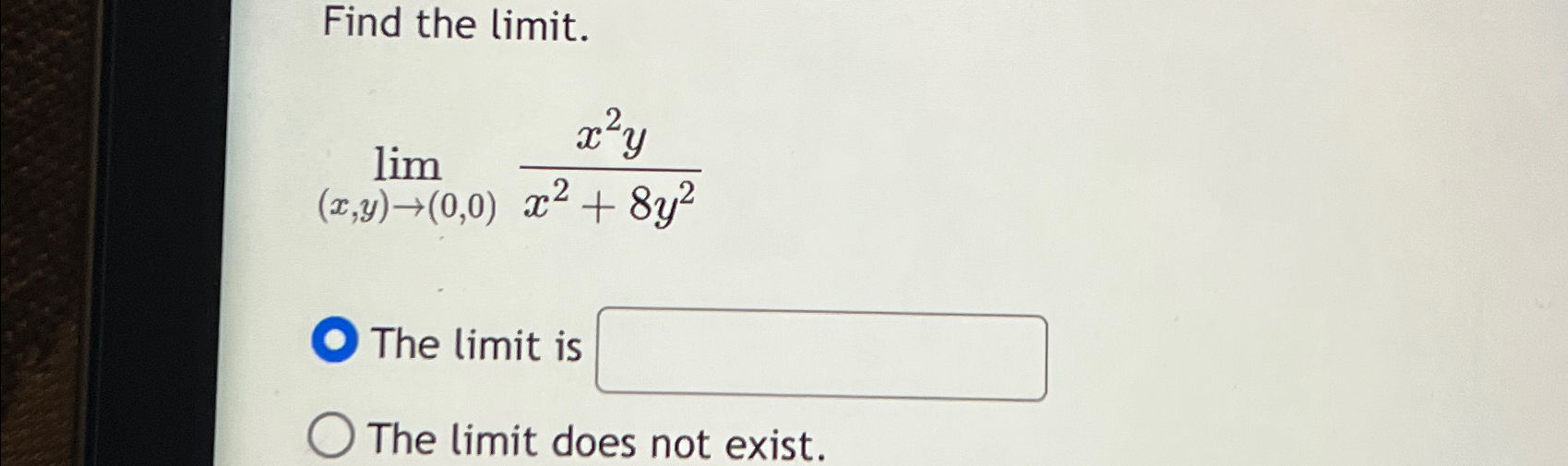 Solved Find the limit.lim(x,y)→(0,0)x2yx2+8y2The limit isThe | Chegg.com