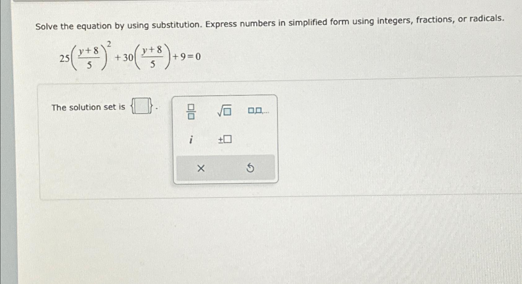 Solved Solve the equation by using substitution. Express | Chegg.com
