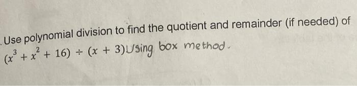 Solved Use polynomial division to find the quotient and | Chegg.com