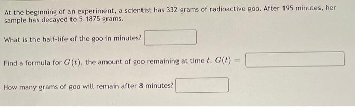 Solved At the beginning of an experiment, a scientist has | Chegg.com