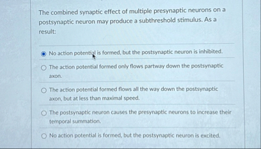 Solved The combined synaptic effect of multiple presynaptic | Chegg.com